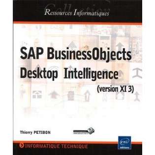 SAP BUSINESSOBJECTS - DESKTOP INTELLIGENCE (VERSION XI 3) | Librairie | Librairie de France